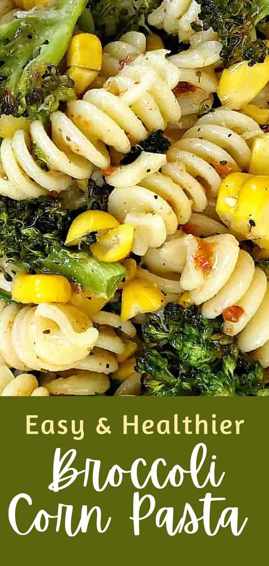 Spicy Broccoli Corn Pasta (a lighter option) - Vintage Kitchen Notes